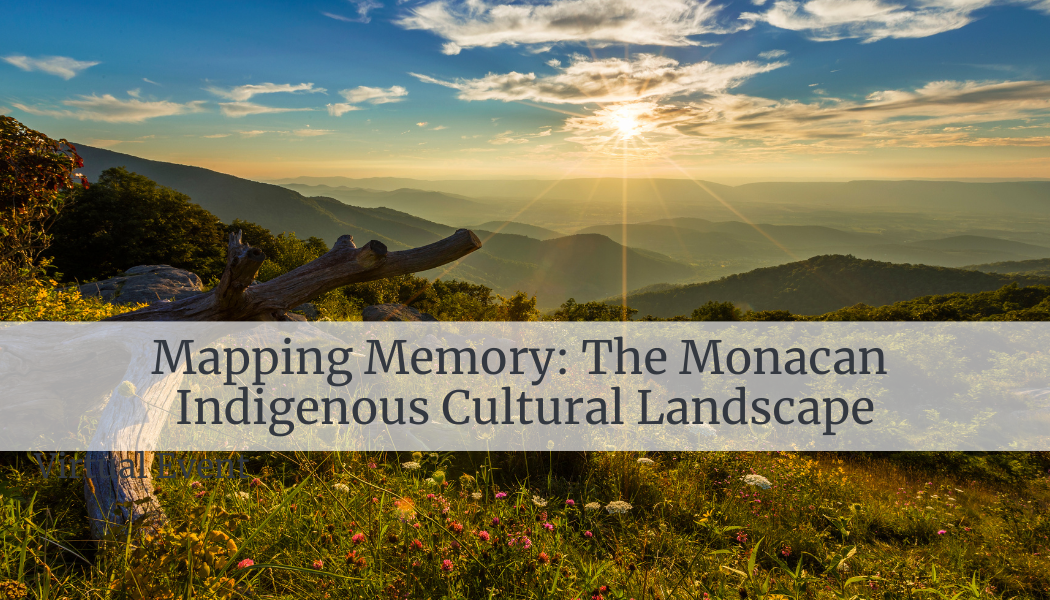 Mapping Memory: The Monacan Indigenous Cultural Landscape - Shenandoah ...